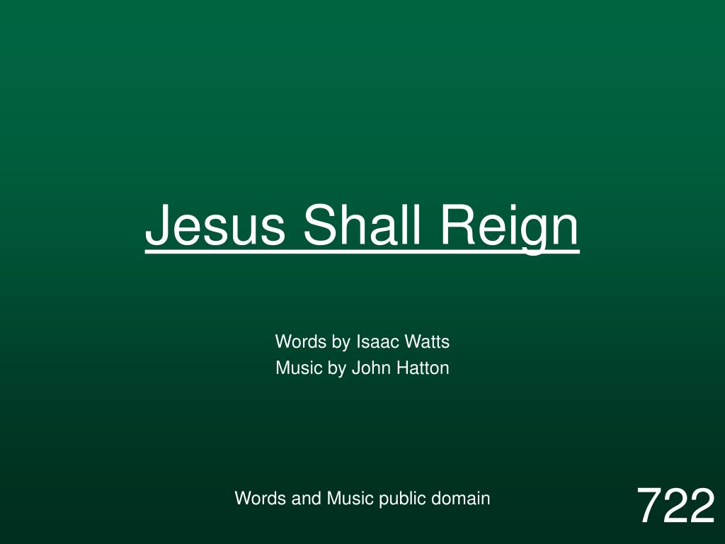 PPT - Jesus Shall Reign PowerPoint Presentation, free download - ID:5766531