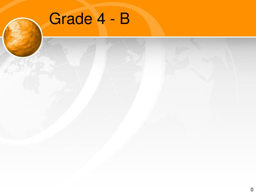 PPT - Grade 4 - B PowerPoint Presentation, free download - ID:5767676