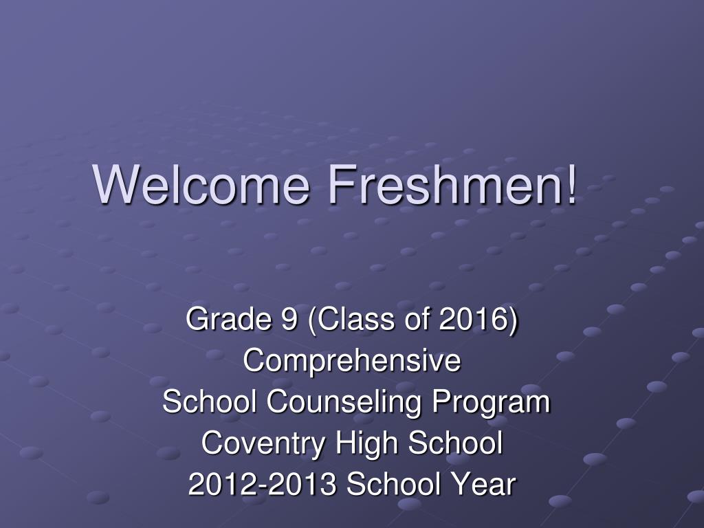 PPT - Welcome Freshmen! PowerPoint Presentation, free download - ID:5768498