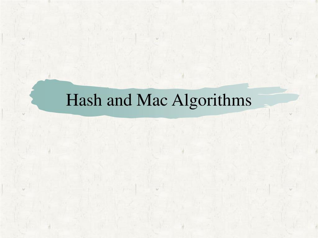 PPT - Hash and Mac Algorithms PowerPoint Presentation, free download ...