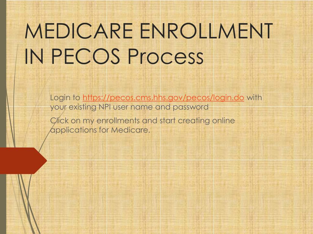 PPT - MEDICARE ENROLLMENT IN PECOS Process PowerPoint Presentation ...