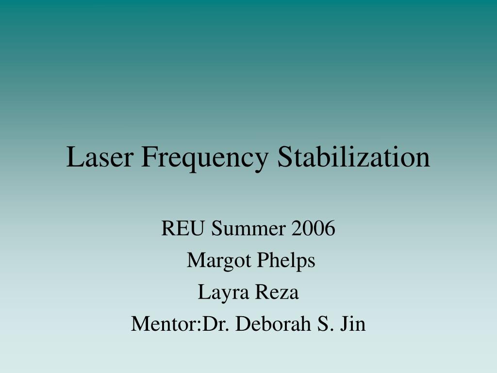 PPT - Laser Frequency Stabilization PowerPoint Presentation, free ...
