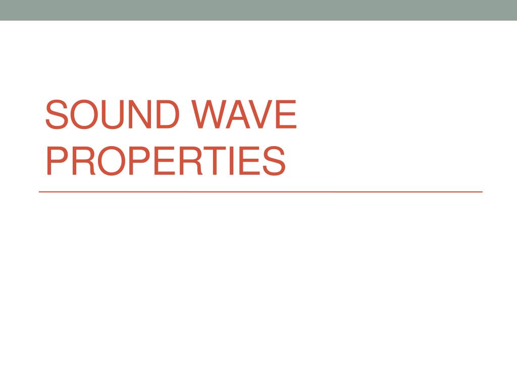 PPT - Sound Wave Properties PowerPoint Presentation, free download - ID ...