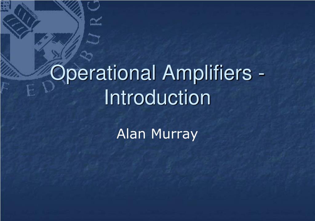 PPT - Operational Amplifiers - Introduction PowerPoint Presentation ...