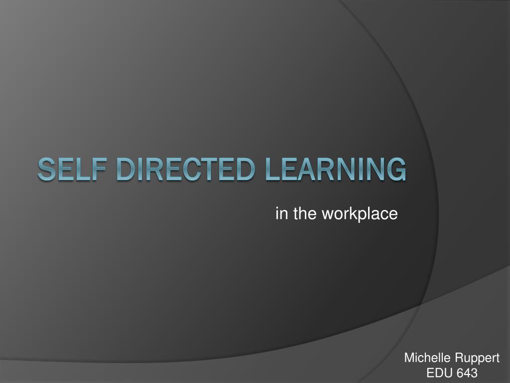 PPT - Self Directed Learning PowerPoint Presentation, free download ...