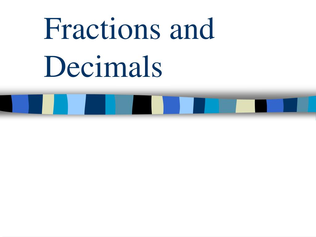 PPT - Fractions and Decimals PowerPoint Presentation, free download ...