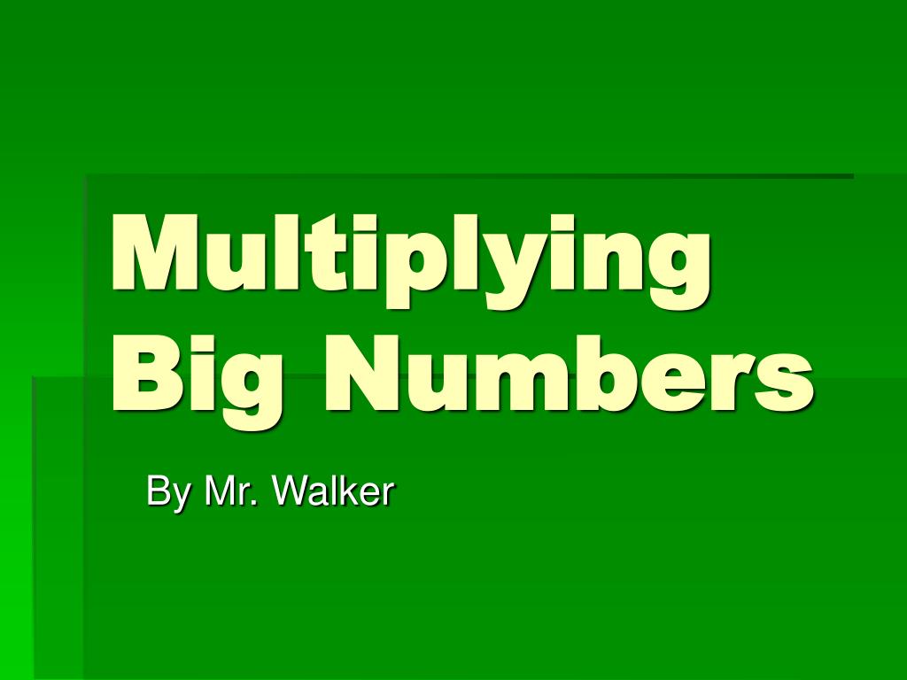 PPT - Multiplying Big Numbers PowerPoint Presentation, free download ...