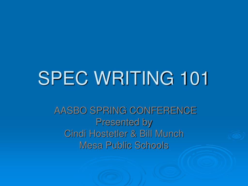 PPT - SPEC WRITING 101 PowerPoint Presentation, free download - ID:5770924