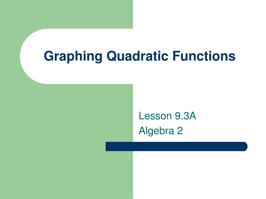 PPT - Graphing Quadratic Functions PowerPoint Presentation, free download - ID:5771251