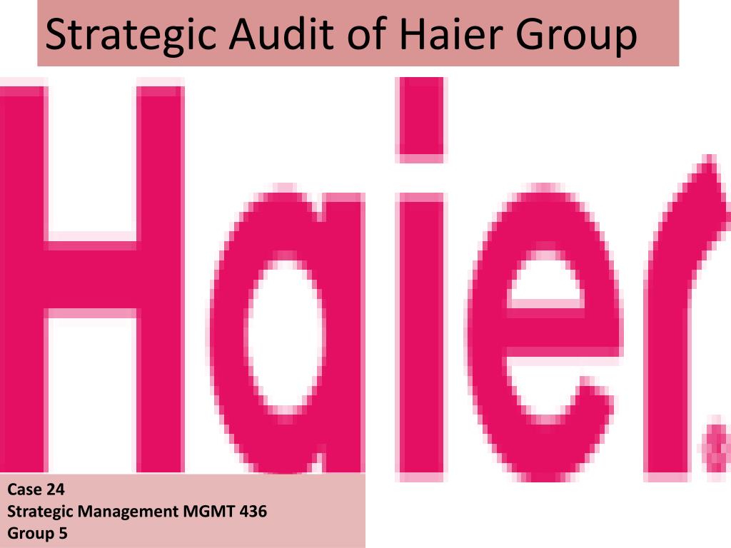 PPT - Strategic Audit of Haier Group PowerPoint Presentation, free ...