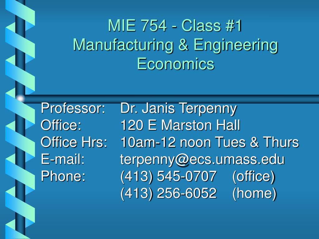 PPT - MIE 754 - Class #1 Manufacturing & Engineering Economics ...