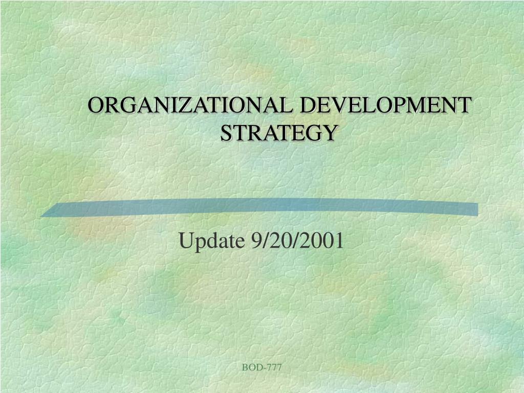 PPT - ORGANIZATIONAL DEVELOPMENT STRATEGY PowerPoint Presentation, free ...