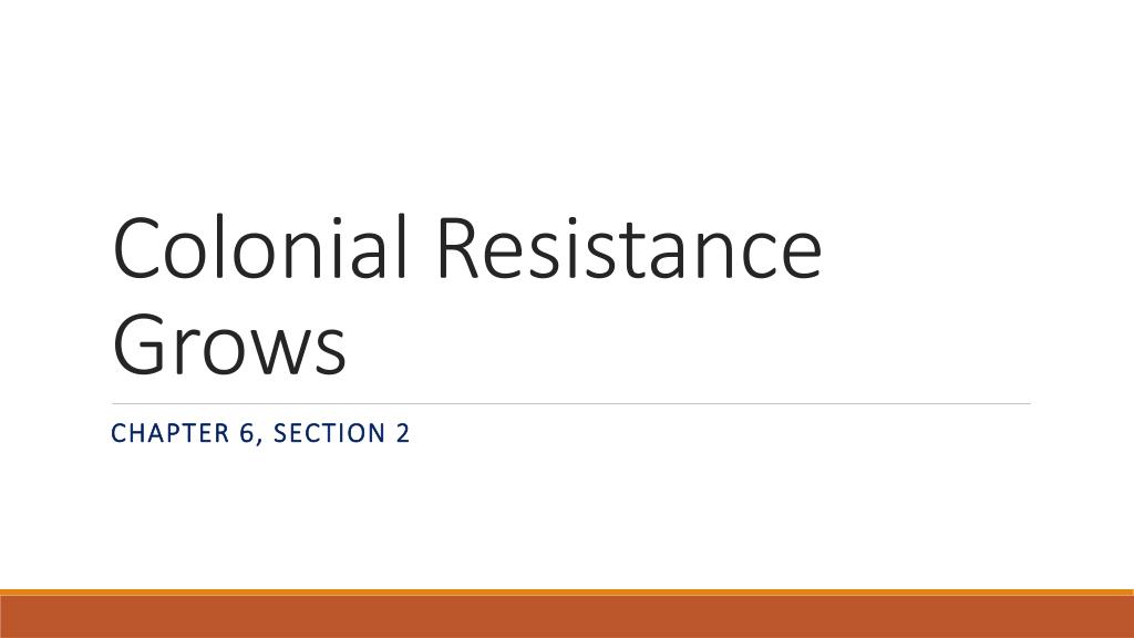 PPT - Colonial Resistance Grows PowerPoint Presentation, free download ...