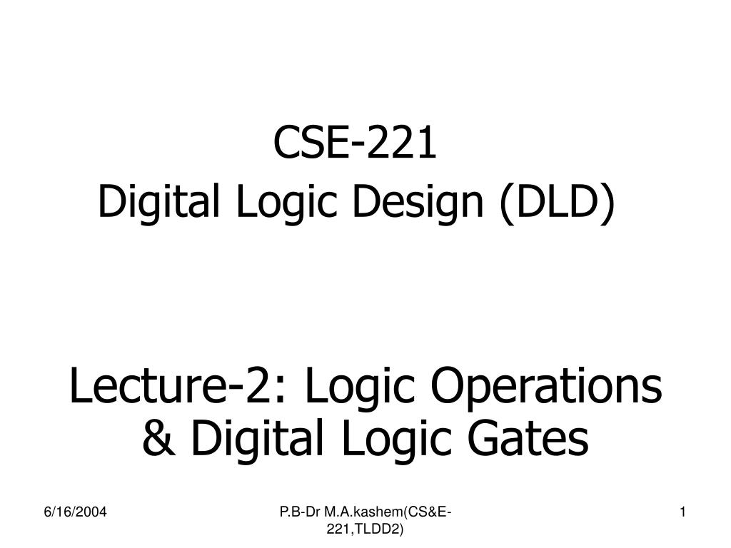 PPT - CSE-221 Digital Logic Design (DLD) PowerPoint Presentation, free download - ID:5772842
