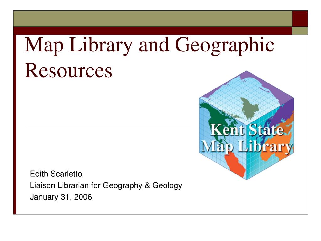 PPT - Map Library and Geographic Resources PowerPoint Presentation ...