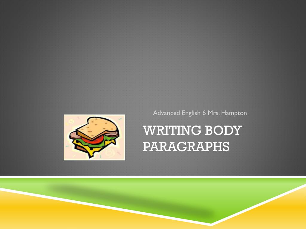 PPT - Writing Body Paragraphs PowerPoint Presentation, free download ...