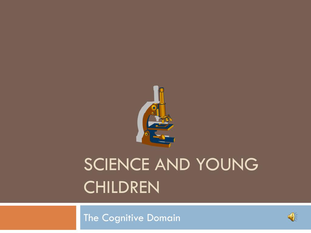 PPT - Science and Young Children PowerPoint Presentation, free download ...