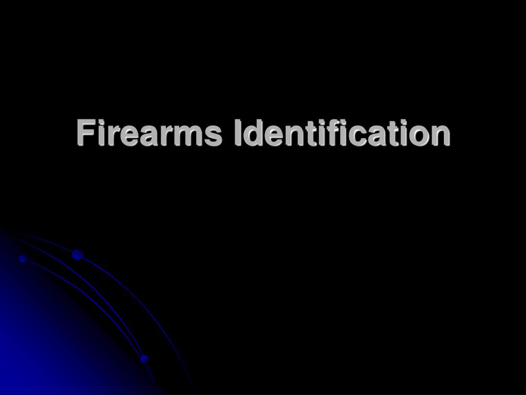 PPT - Firearms Identification PowerPoint Presentation, free download ...