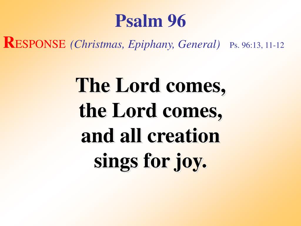 PPT - Psalm 96 (Response) PowerPoint Presentation, free download - ID ...