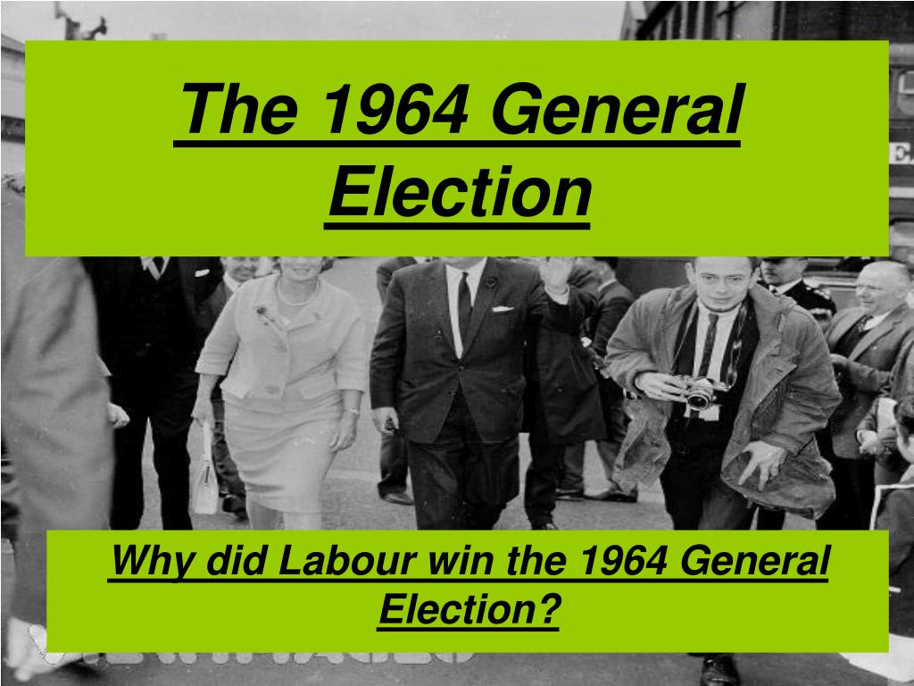 PPT - The 1964 General Election PowerPoint Presentation, free download ...