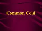 PPT - Common Cold PowerPoint Presentation, free download - ID:5590499