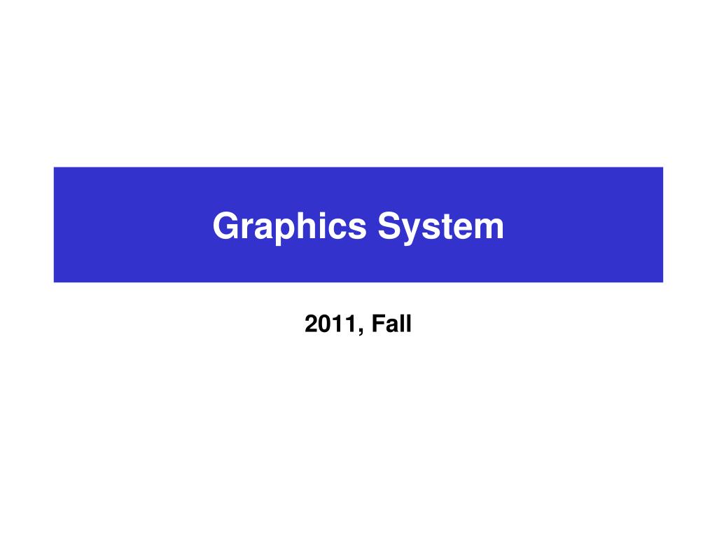 PPT - Graphics System PowerPoint Presentation, free download - ID:5775863