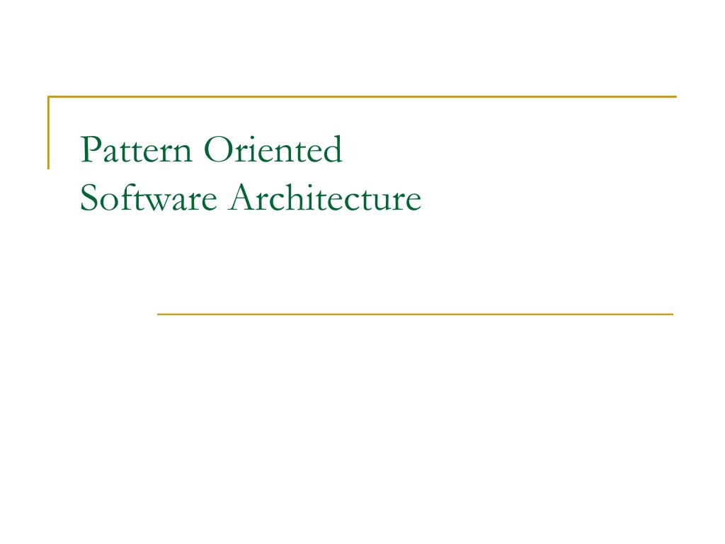 PPT - Pattern Oriented Software Architecture PowerPoint Presentation, free download - ID:5776478