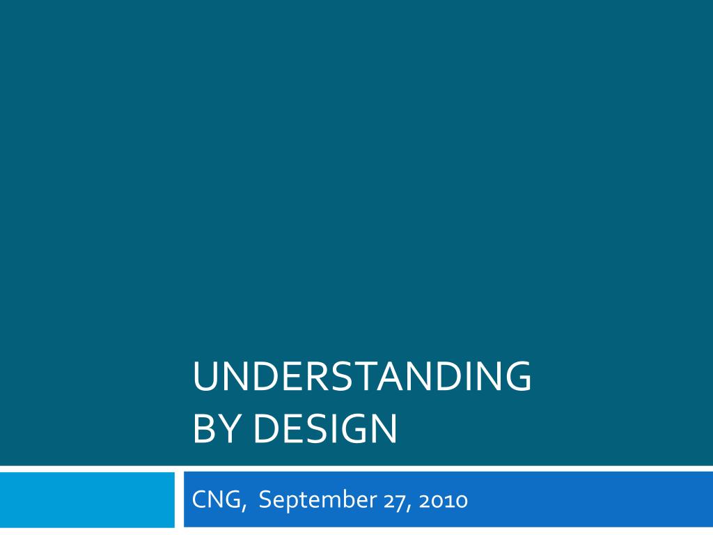 PPT - Understanding by design PowerPoint Presentation, free download ...