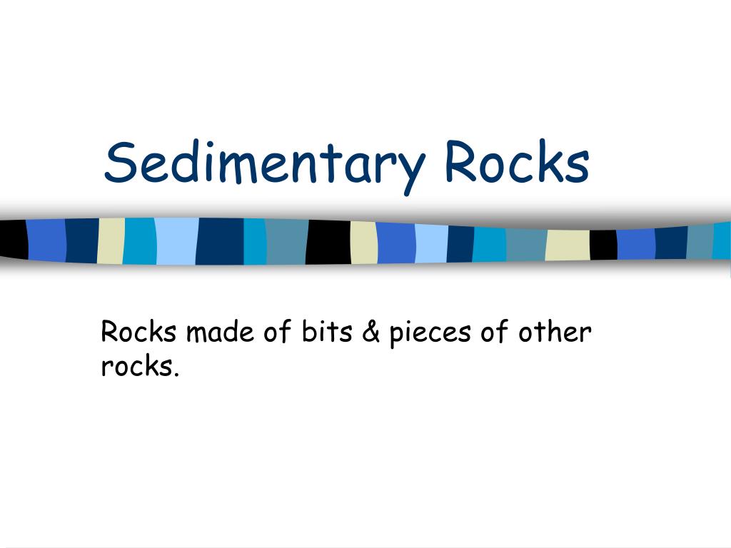 PPT - Sedimentary Rocks PowerPoint Presentation, free download - ID:5776776