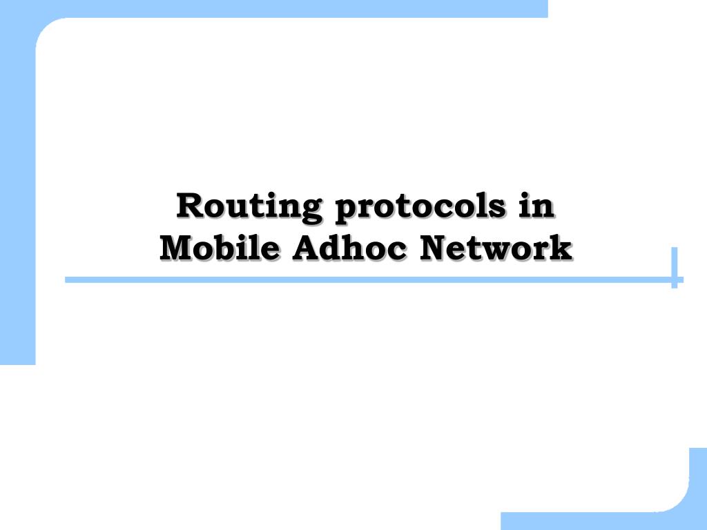PPT - Routing protocols in Mobile Adhoc Network PowerPoint Presentation ...