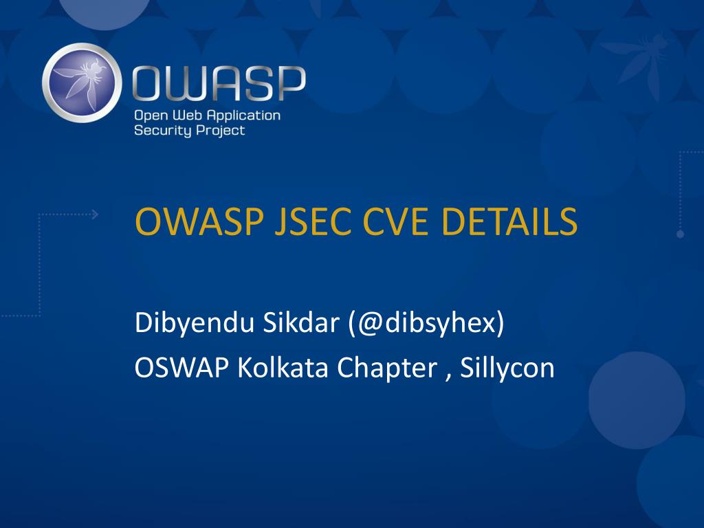 PPT - OWASP JSEC CVE DETAILS PowerPoint Presentation, free download - ID:5778963
