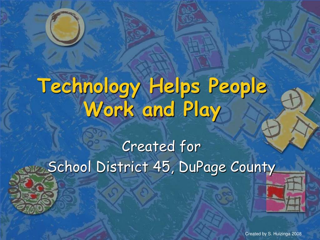 PPT - Technology Helps People Work and Play PowerPoint Presentation ...