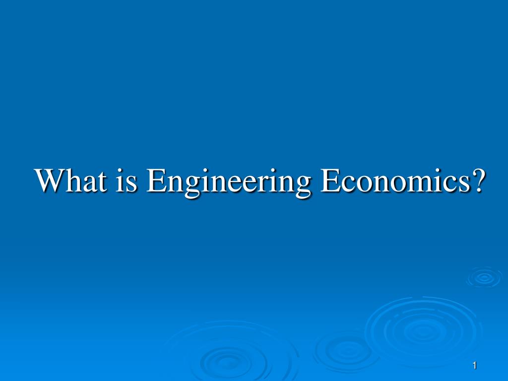 PPT - What is Engineering Economics? PowerPoint Presentation, free ...