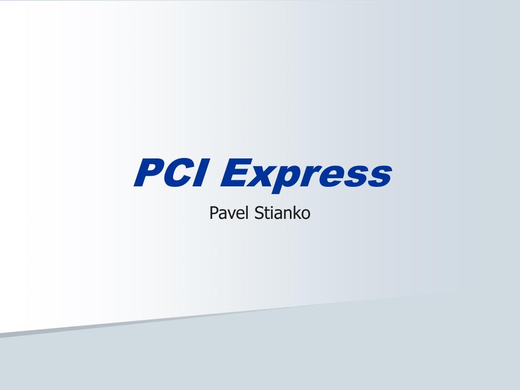 PPT - PCI Express PowerPoint Presentation, free download - ID:5779315