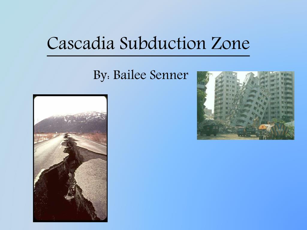 PPT - Cascadia Subduction Zone PowerPoint Presentation, free download - ID:5779594