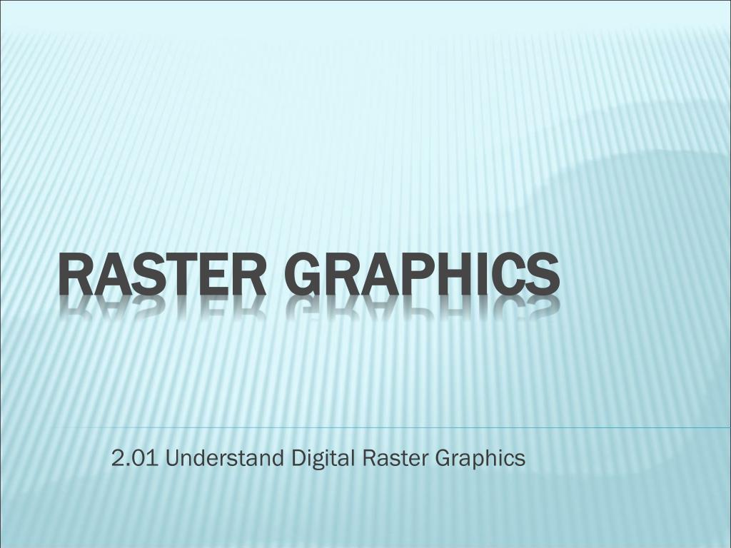 PPT - Raster Graphics PowerPoint Presentation, free download - ID:5780712