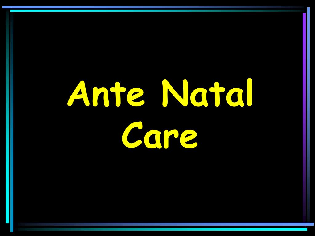 PPT - Ante Natal Care PowerPoint Presentation, free download - ID:5780818