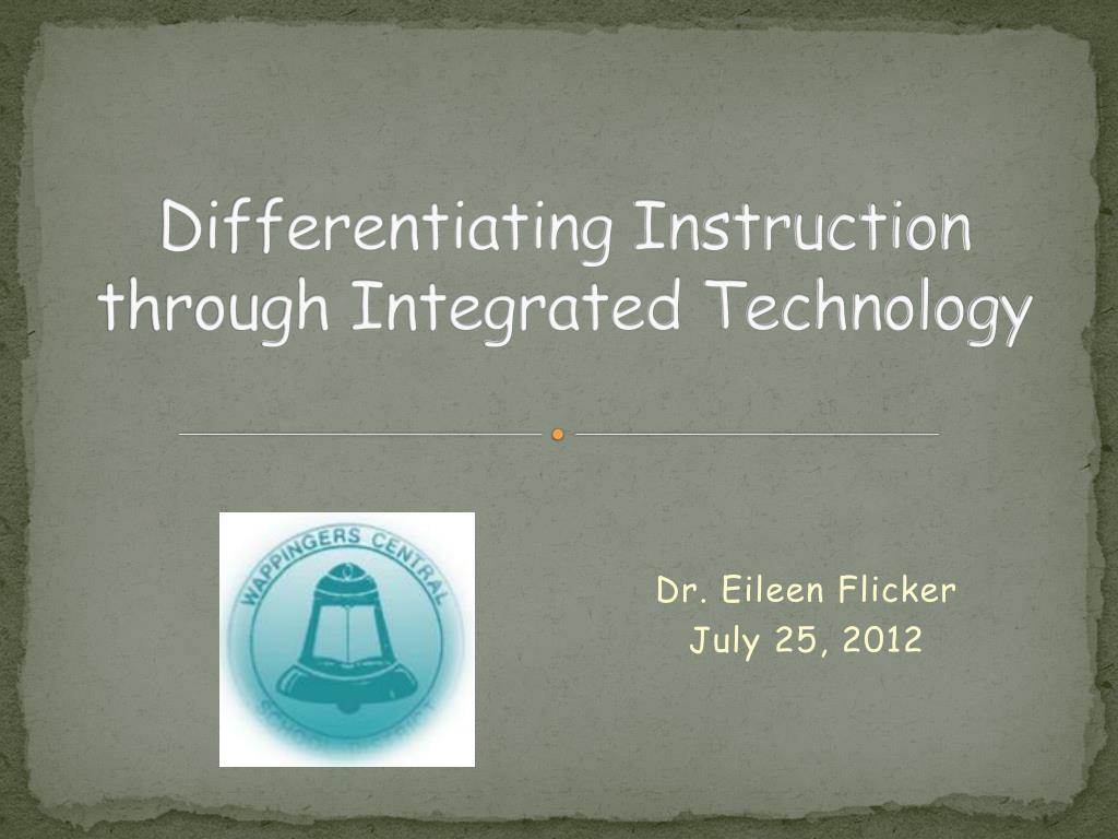 PPT - Differentiating Instruction through Integrated Technology ...