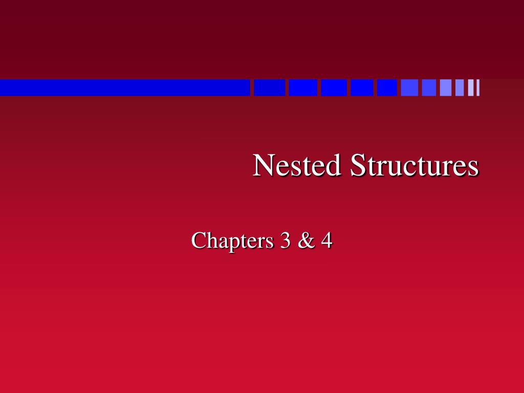 PPT - Nested Structures PowerPoint Presentation, free download - ID:5782915