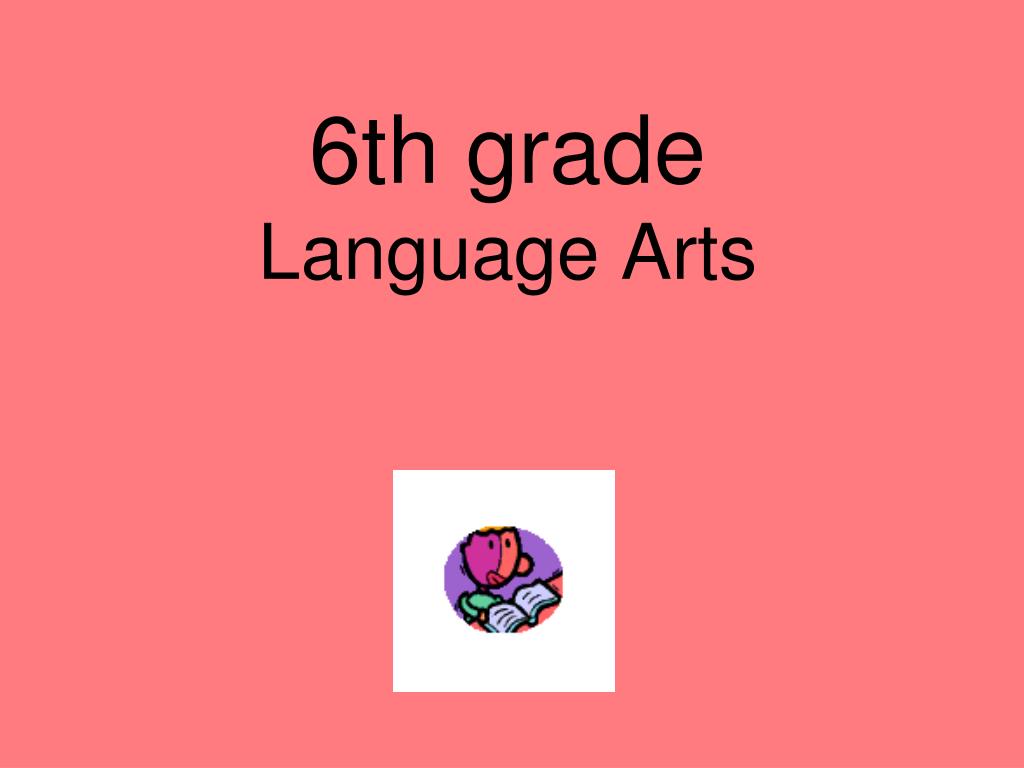 PPT - 6th grade Language Arts PowerPoint Presentation, free download ...