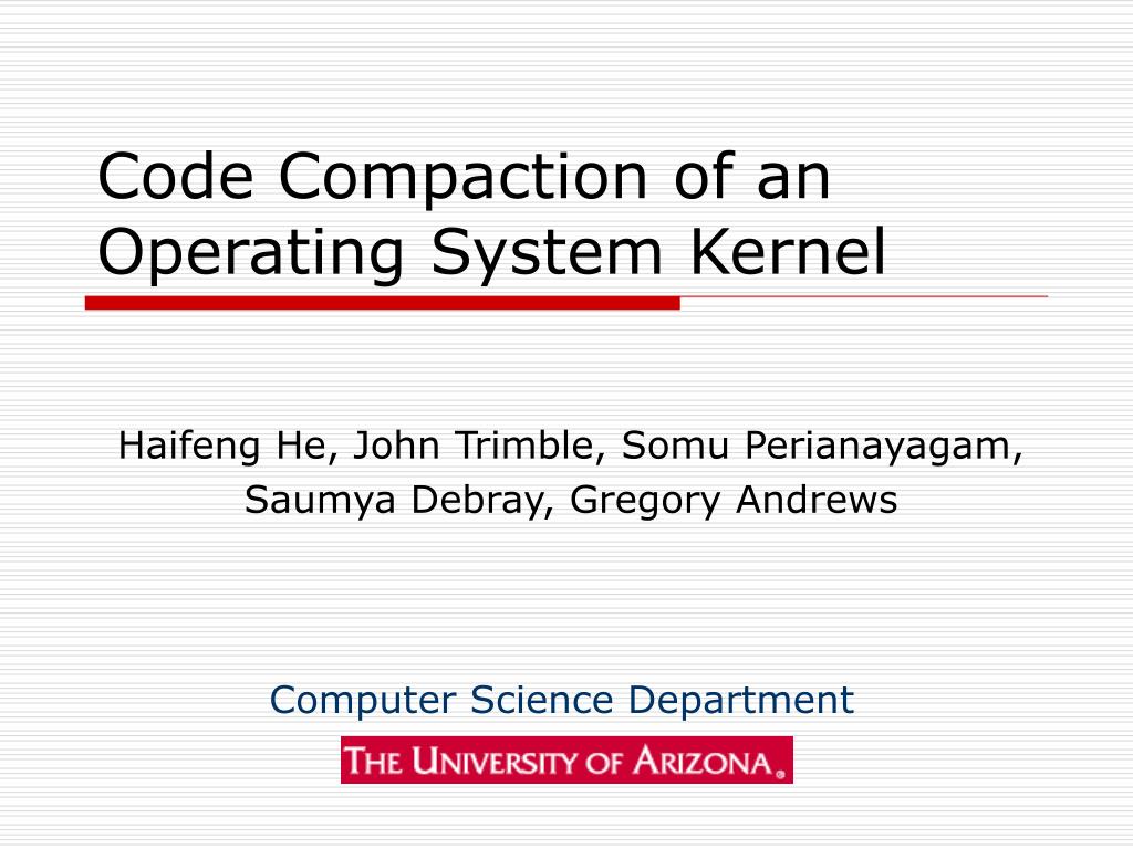 PPT - Code Compaction of an Operating System Kernel PowerPoint ...