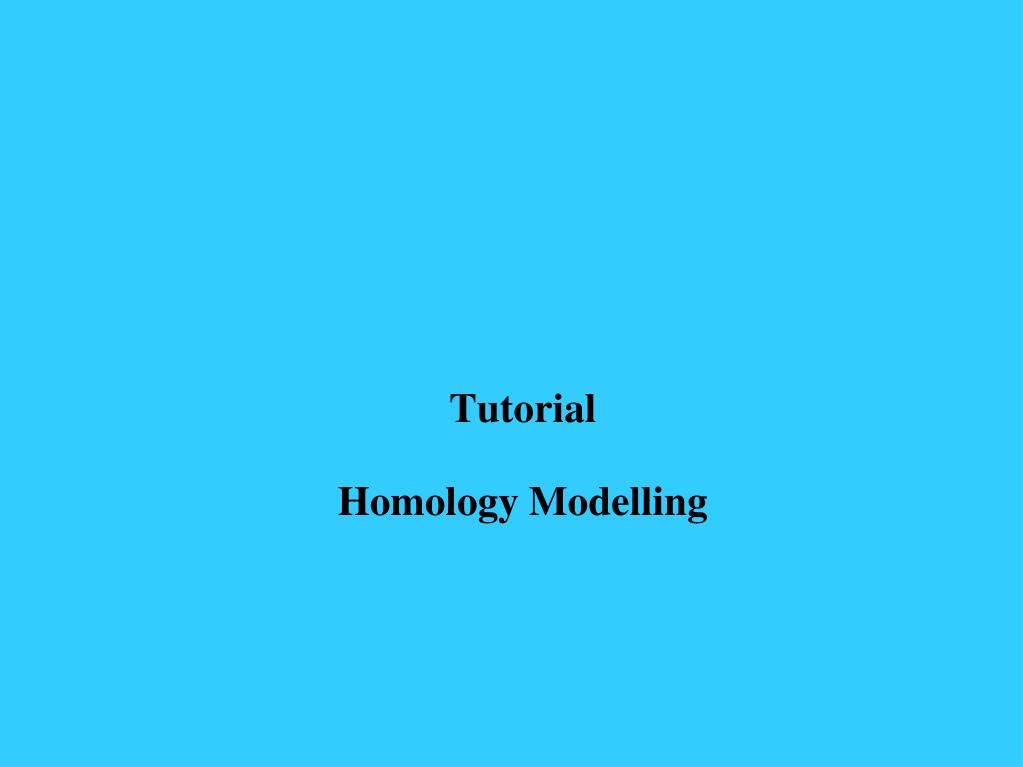 PPT - Tutorial Homology Modelling PowerPoint Presentation, free ...