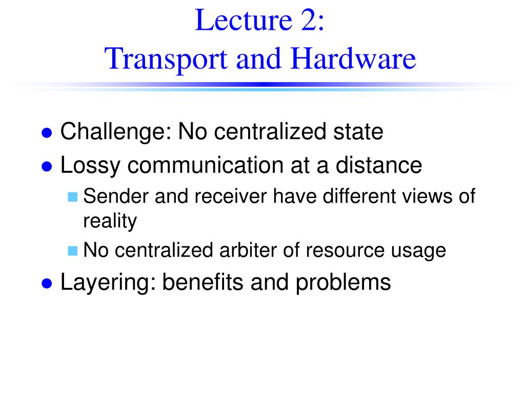 PPT - Lecture 2: Transport and Hardware PowerPoint Presentation, free ...