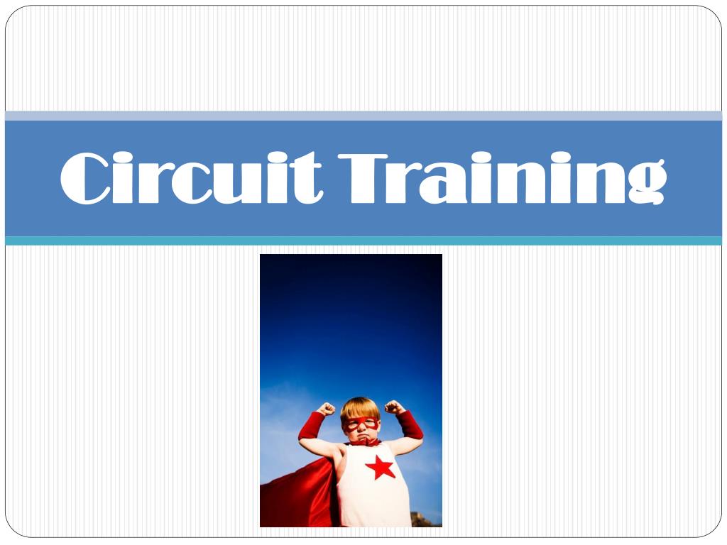 PPT - Circuit Training PowerPoint Presentation, free download - ID:5789065