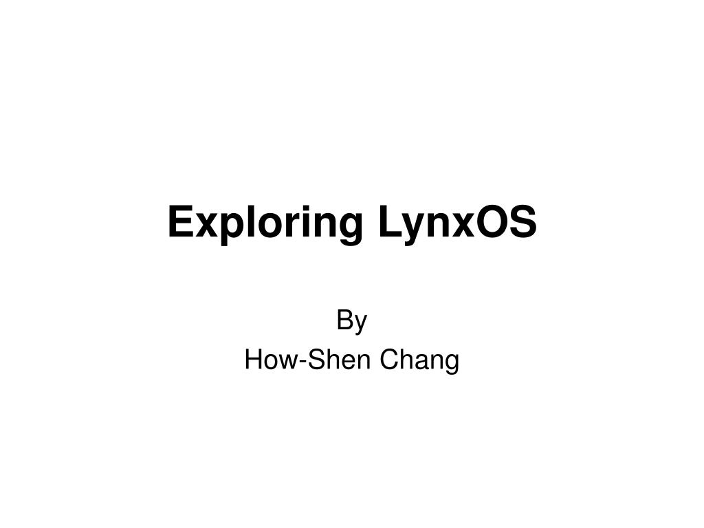 PPT - Exploring LynxOS PowerPoint Presentation, free download - ID:5790163