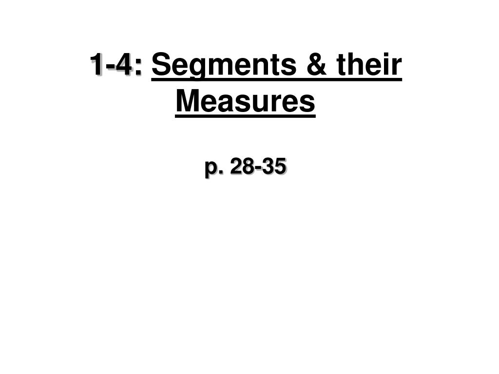 PPT - 1-4: Segments & their Measures PowerPoint Presentation, free ...
