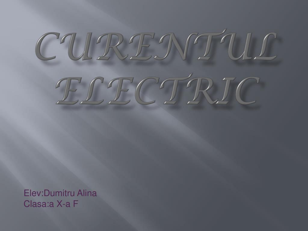 PPT - Curentul electric PowerPoint Presentation, free download - ID:5792747