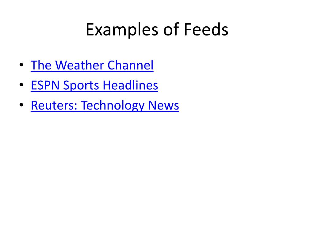 PPT - Examples of Feeds PowerPoint Presentation, free download - ID:5793330