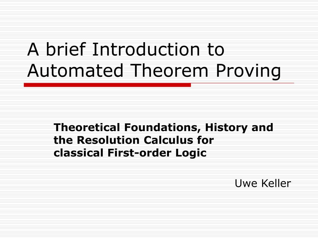 PPT - A brief Introduction to Automated Theorem Proving PowerPoint ...