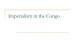 PPT - Imperialism in the Congo PowerPoint Presentation, free download ...